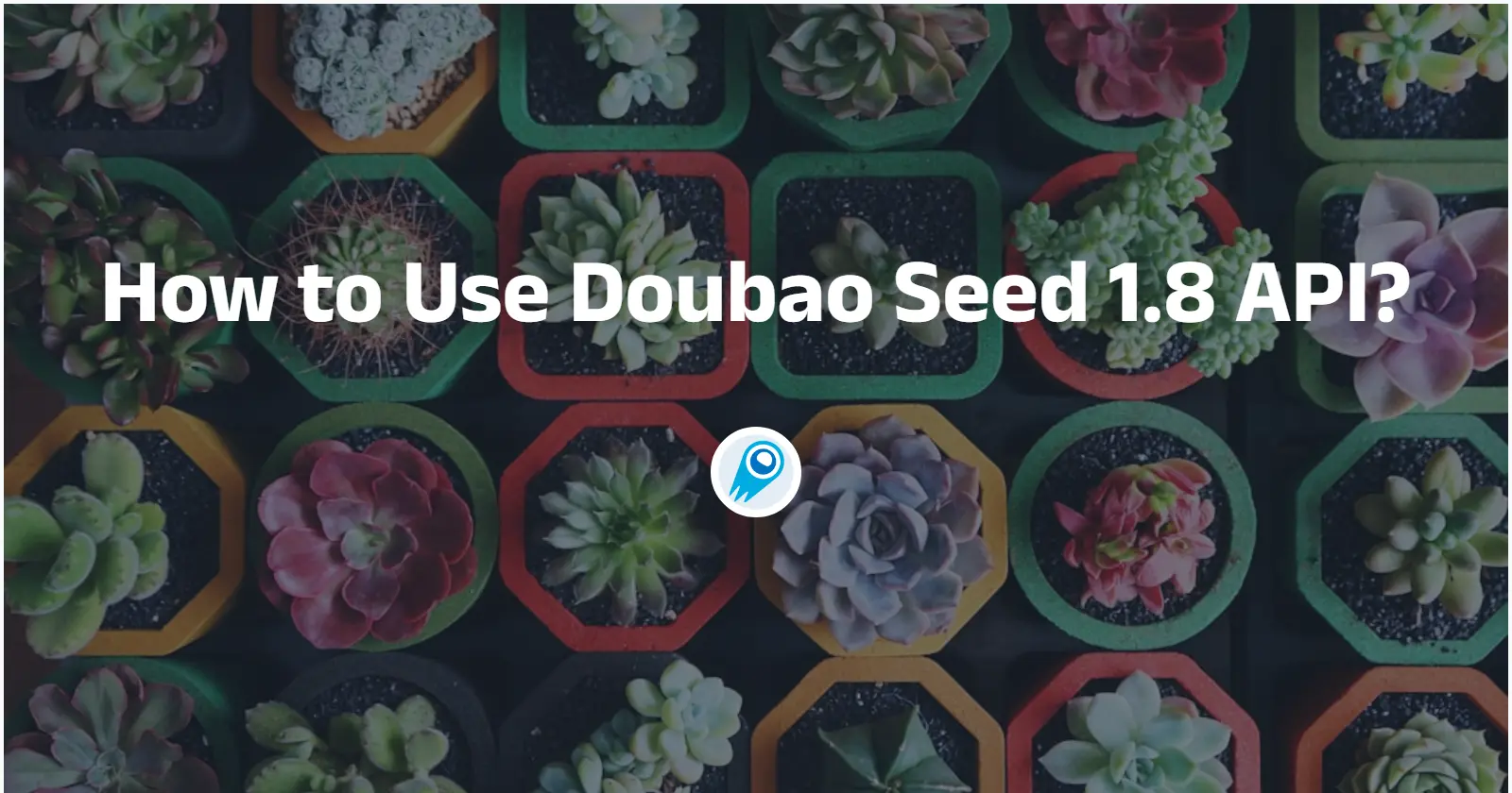 How to Use Doubao Seed 1.8 API? A Comprehensive Guide - CometAPI - All AI Models in One API